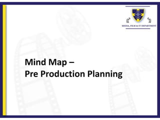 Mind map - Pre Production Planning | PPT