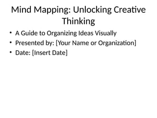 Mind Mapping: Unlocking Creative Thinking | PPTX