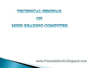 Mind reading computer | PPTX