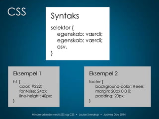 Mindre arbejde med css og less | PPTX