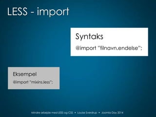Mindre arbejde med css og less | PPTX