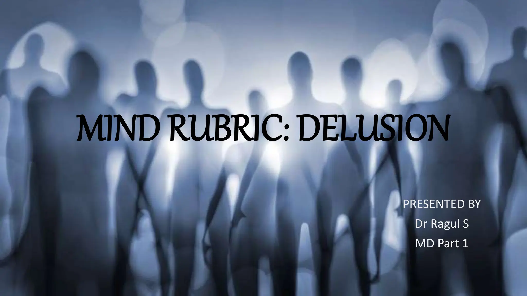 MIND RUBRIC - delusion with types of delusion | PPTX