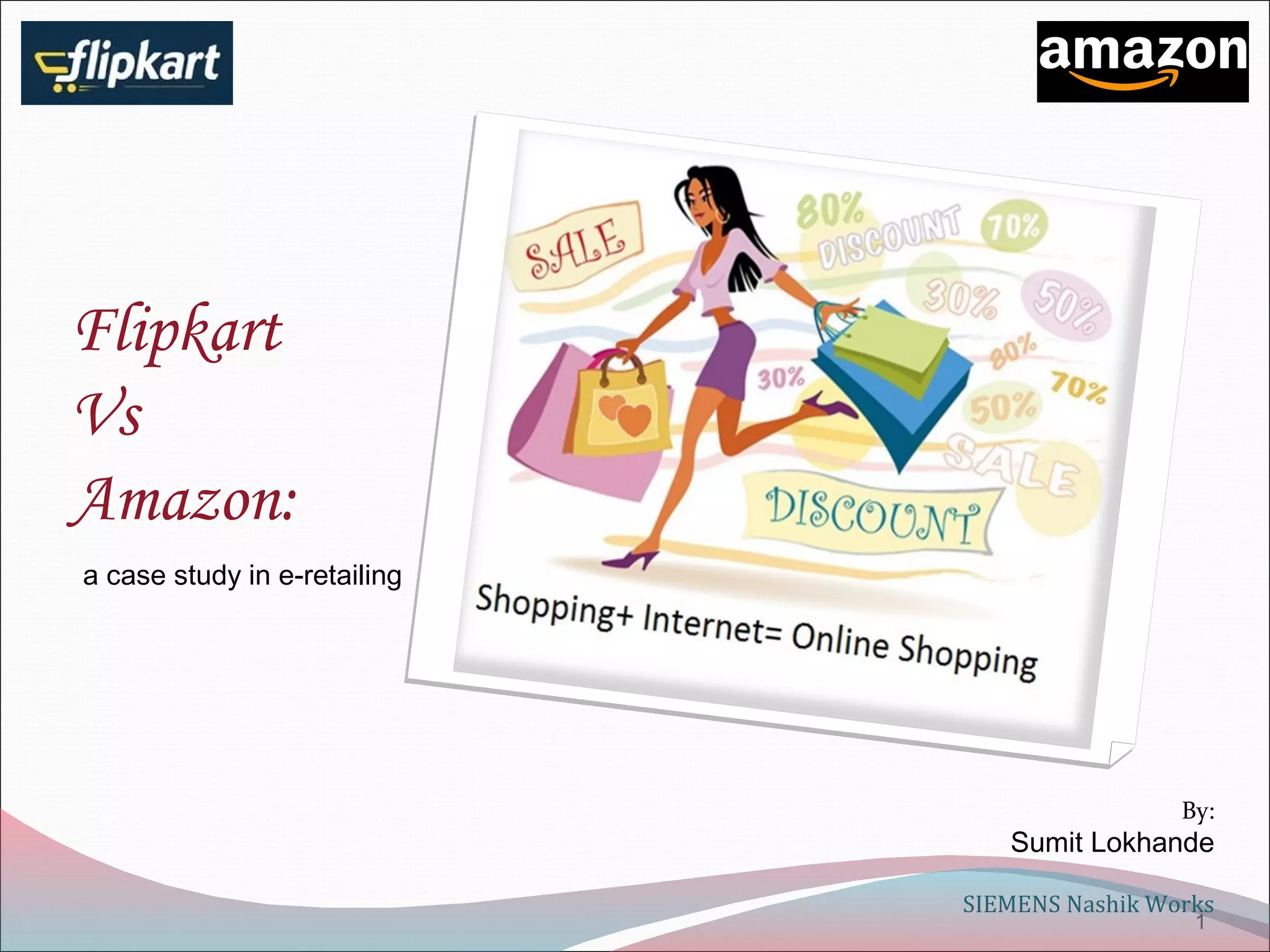 Flipkart Vs Amazon- A Case Study on e retailing. | PPT