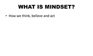 UNDERSTANDING THE POWER OF MINDSET-.pptx