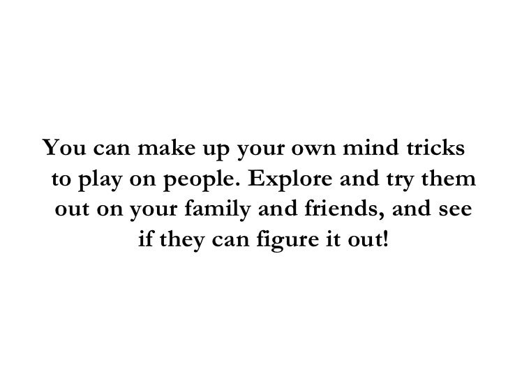 Mind Tricks To Play On People And Win Them Over mind-tricks-to-play-on-people-and-win-them-over