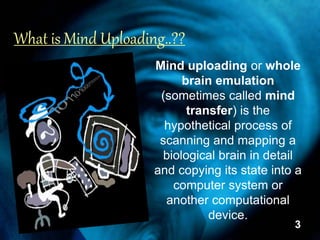 Mind uploading | PPTX | Brain and Nervous System Disorders | Diseases and Conditions