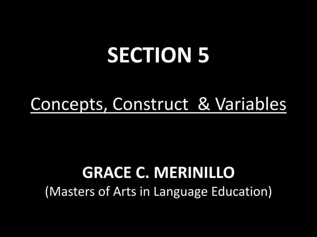 Section 5 CONCEPTS, CONSTRUCTS & VARIABLES | PPTX