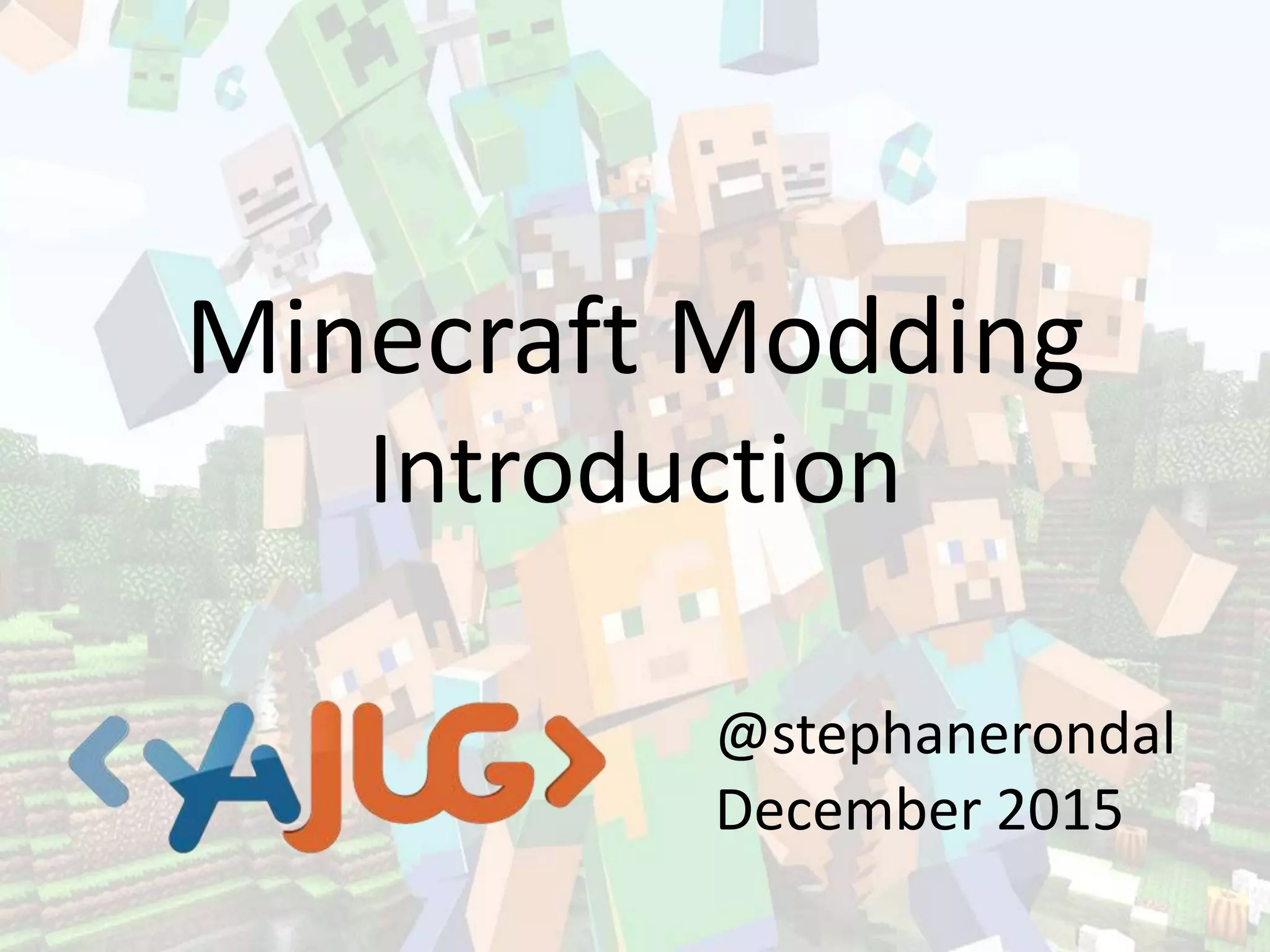 Introduction to Minecraft Modding at YaJUG | PPTX