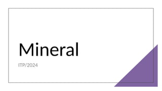 Jenis-Jenis Mineral yang terdapat di dalam alam | PPT