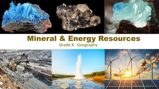 Mineral & Energy Resources X.pptx