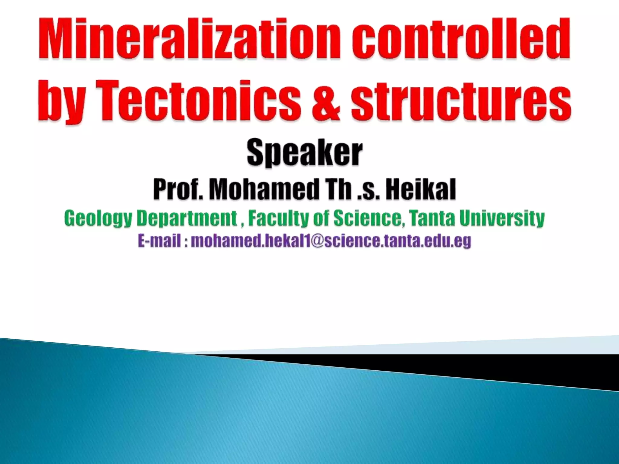 Mineralization controlled by Tectonics & structures.ppt