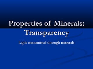 Mineral Luster and Transparency | PPT