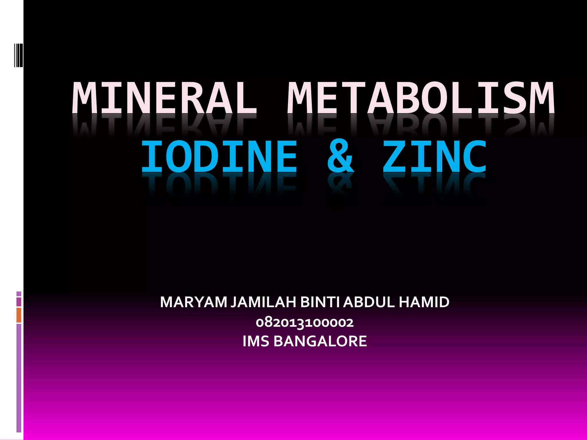 Mineral metabolism (iodine & zinc) -Biochemistry | PPTX