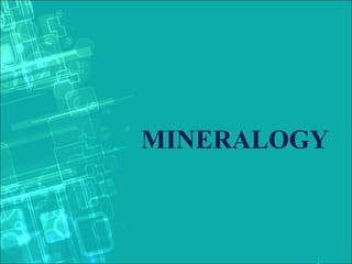 Mineralogy | PPT