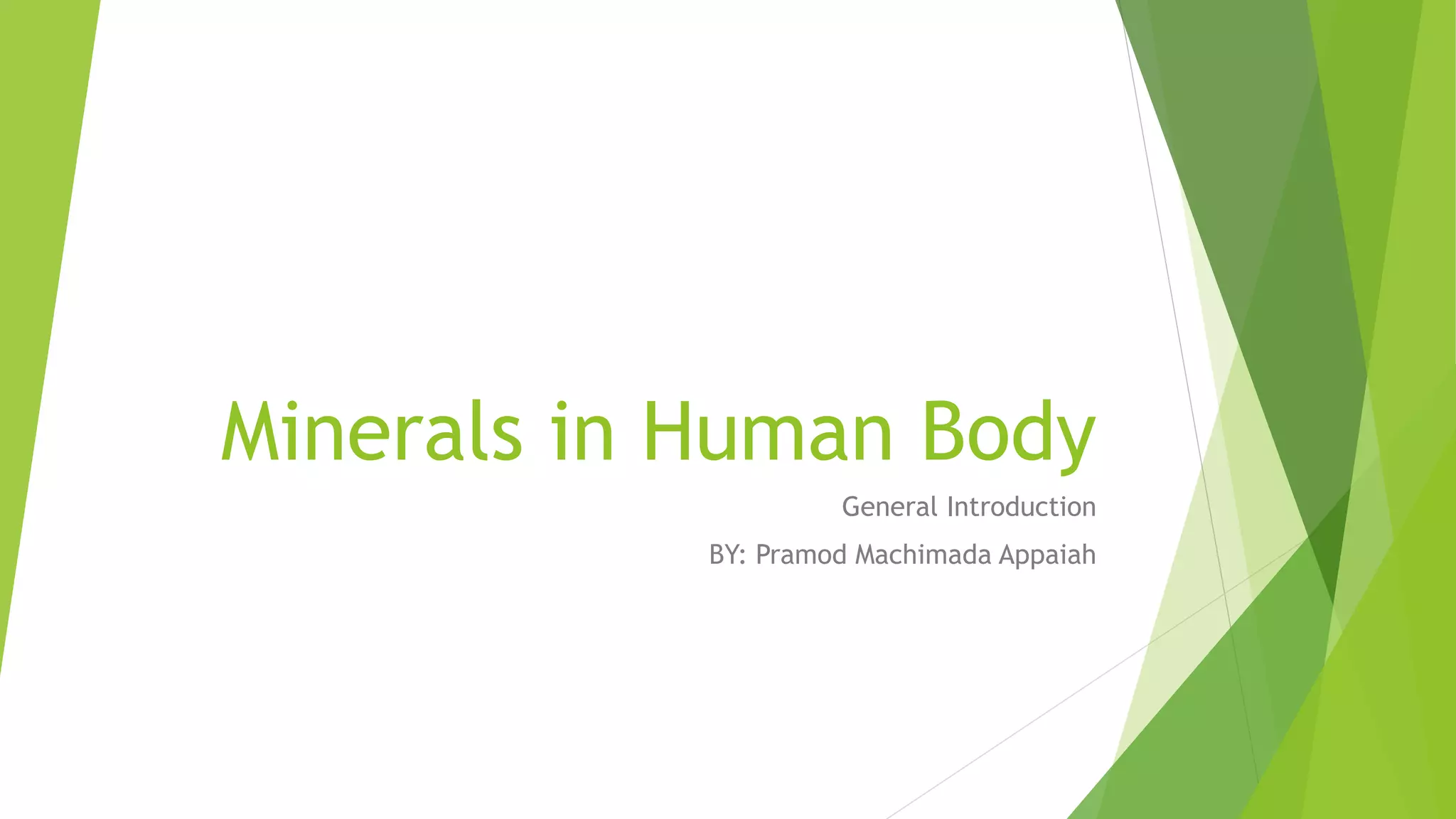 Minerals in human body general introduction | PPTX