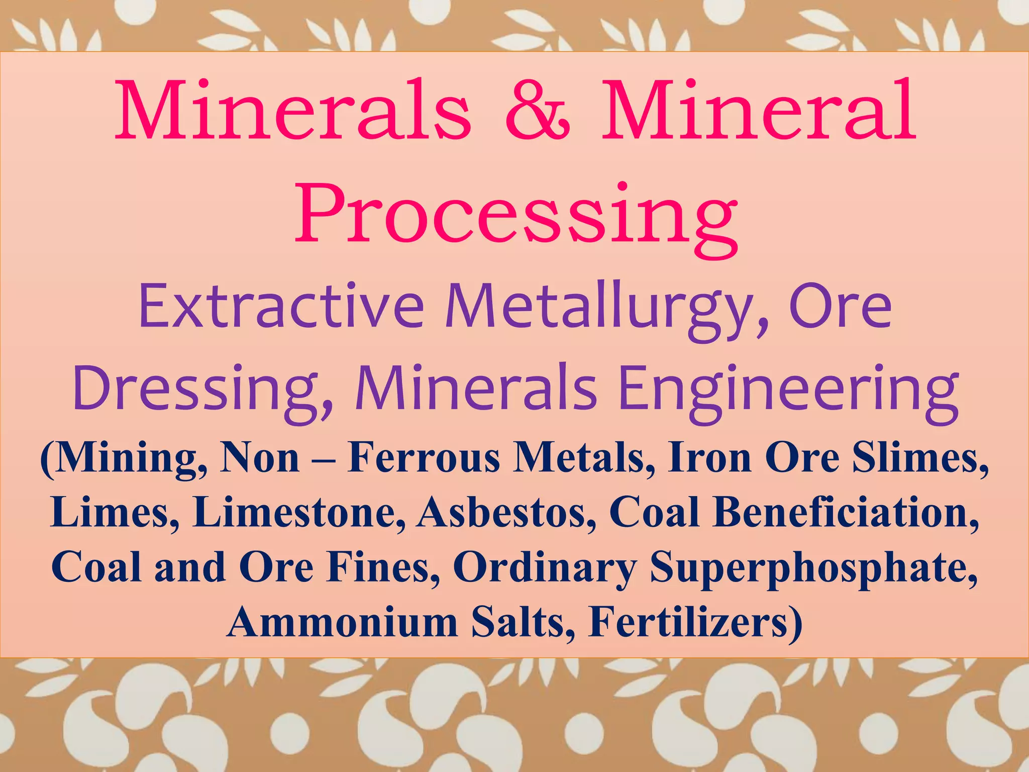 Minerals and Mineral Processing, Extractive Metallurgy, Ore Dressing ...