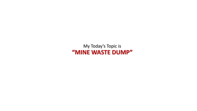 Mine waste dump | PPTX
