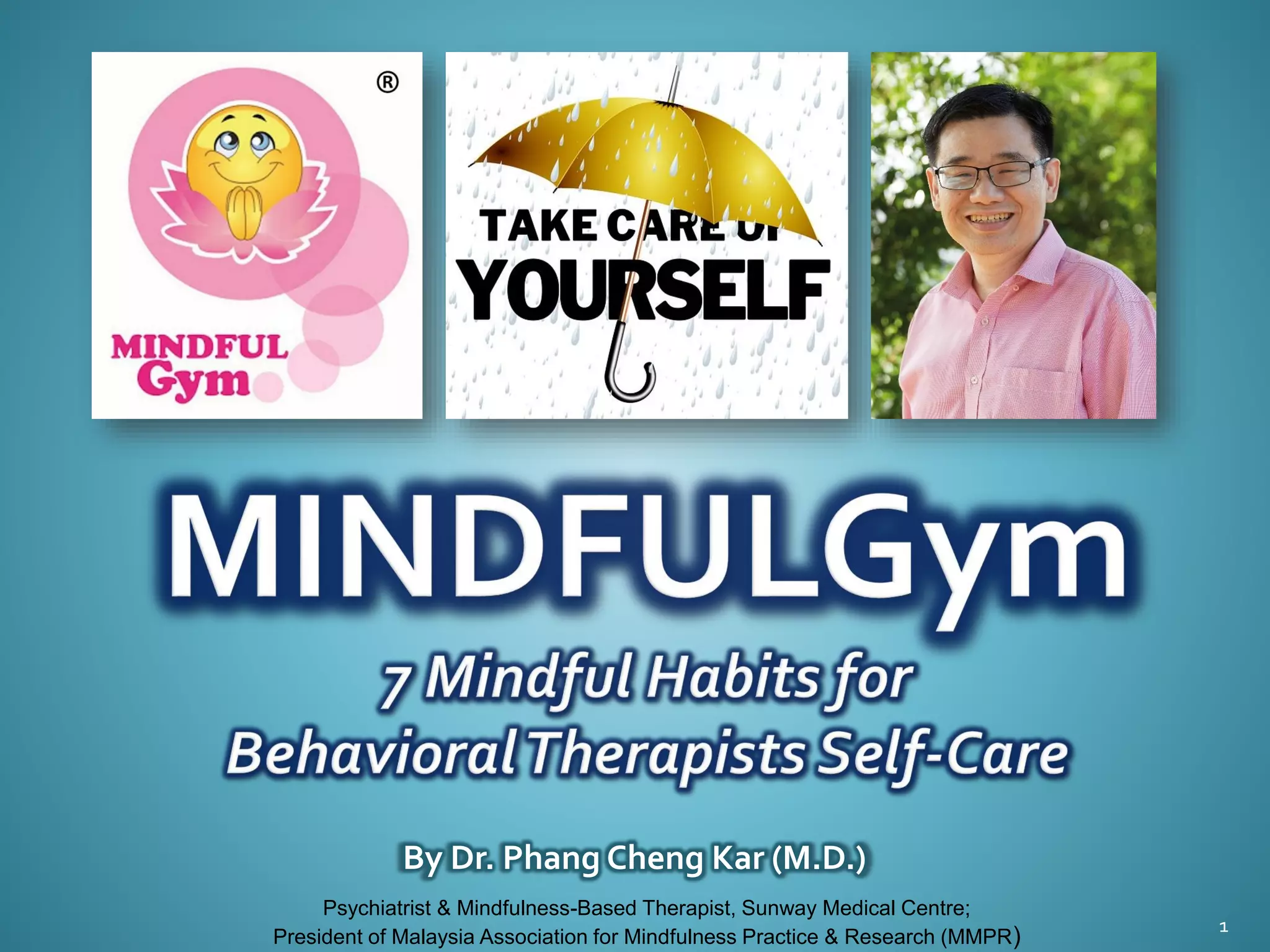 MINDFULGym: 7 Mindful Habits for Behavioral Therapists Self-Care | PPT
