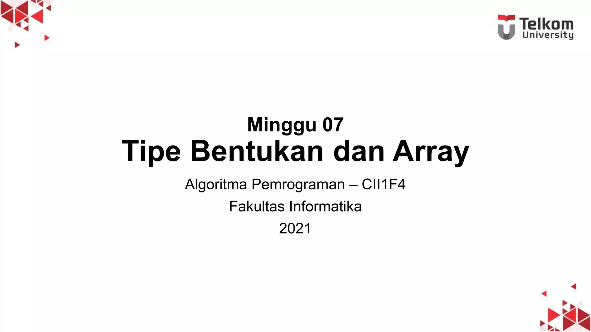 Minggu 09 - Array dan Tipe Bentukan.ppsx