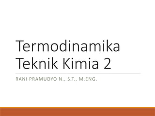 Minggu 1. Termodinamika Teknik Kimia 2.pptx