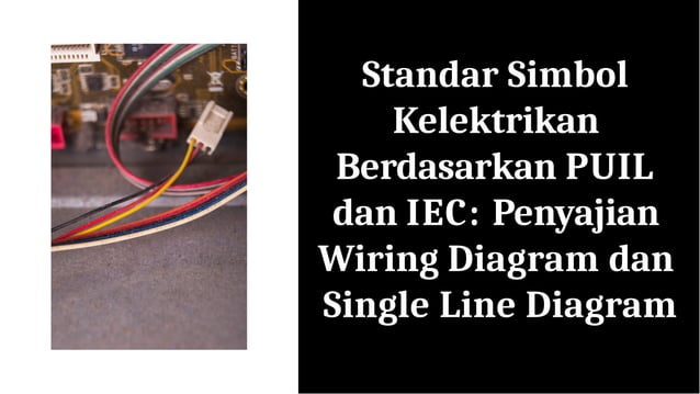 Minggu1-standar simbol kelektrikan berdasarkan puil dan iec penyajian ...