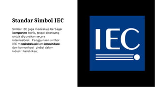 Minggu1-standar simbol kelektrikan berdasarkan puil dan iec penyajian ...