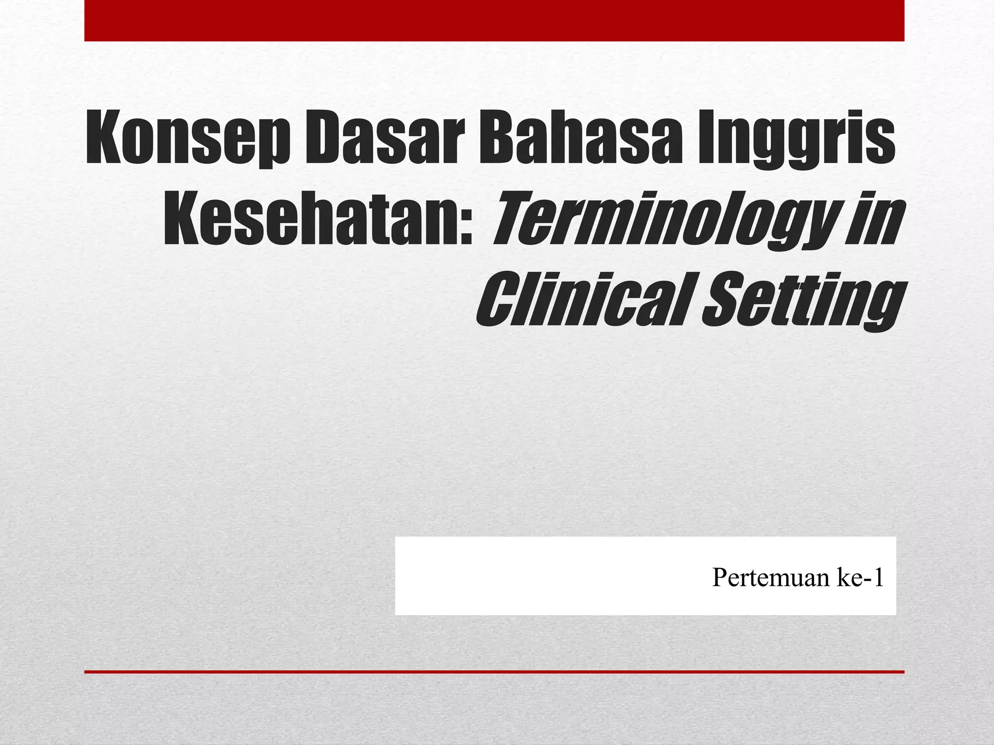 Minggu 1 (terminology in clinical setting) | PPTX