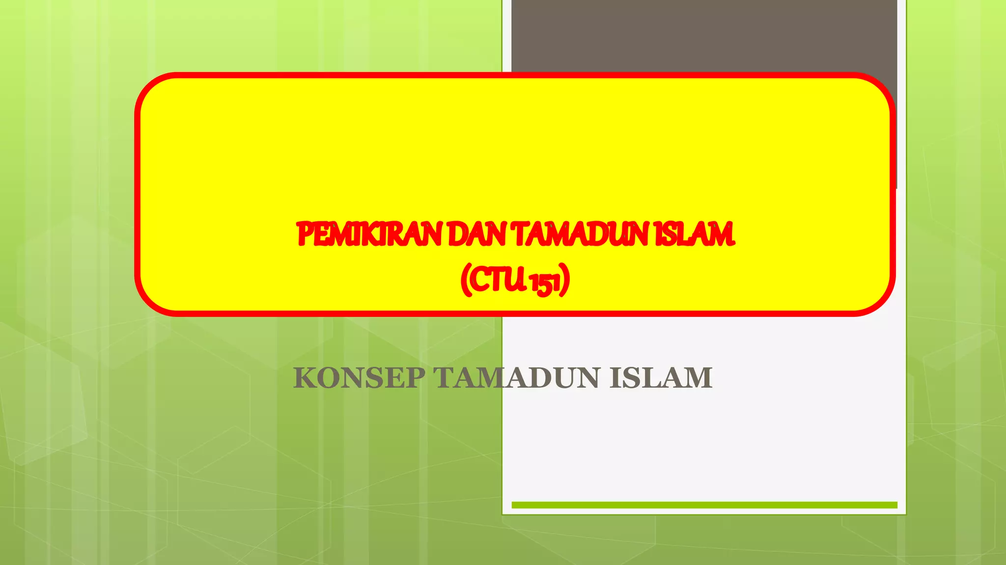 KONSEP TAMADUN ISLAM (Matlamat, Nilai Universal dan Interaksi).pptx