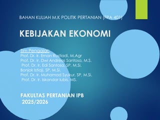 KULIAH KEBIJAKAN EKONOMI_ IPB 2025.pptx