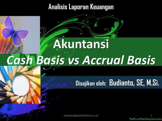 Cash Basis vs Accrual Basis_Analisis Laporan Keuangan | PPTX