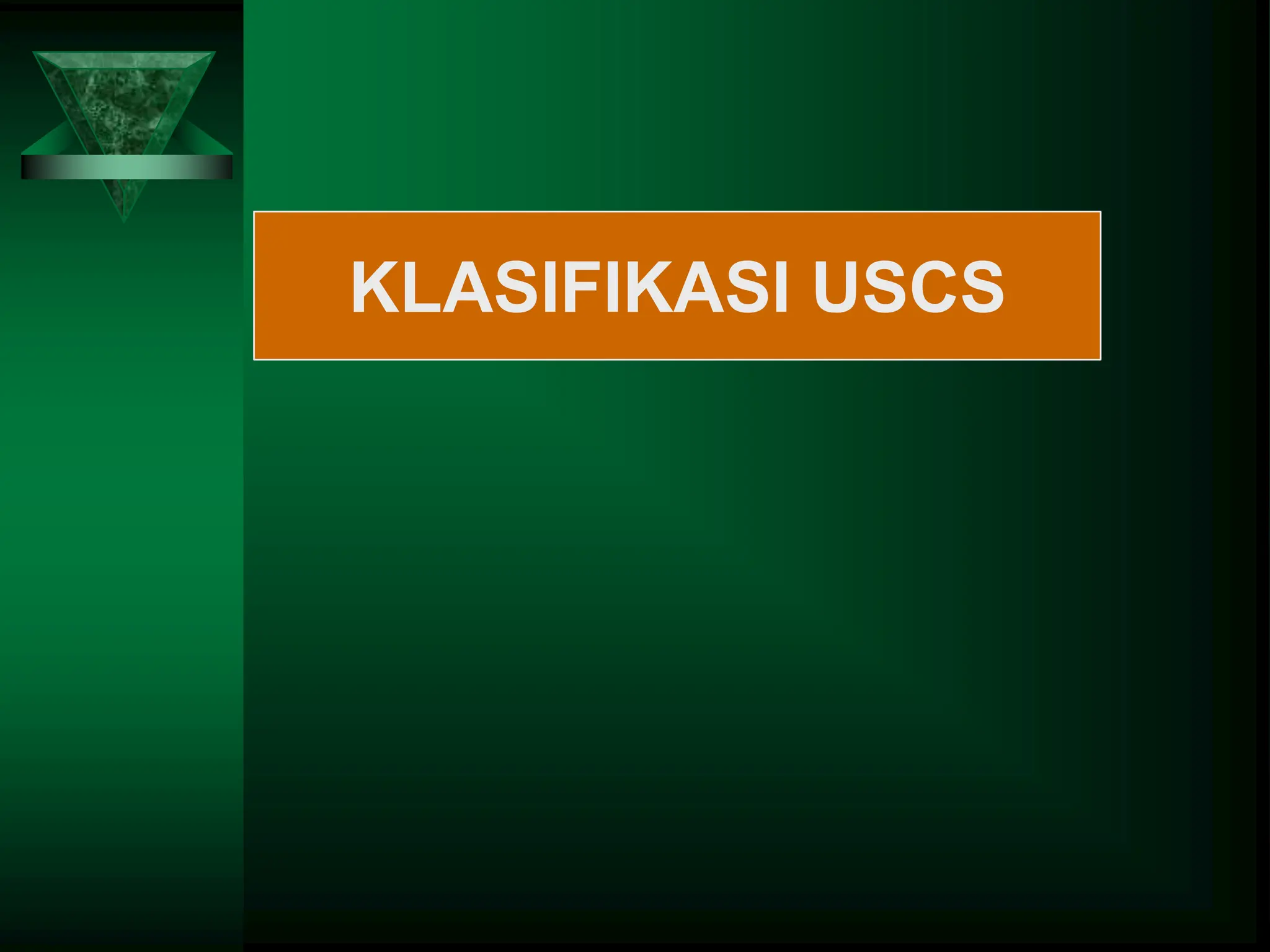 Mekanika Tanah || Metode Klasifikasi USCS | PPT