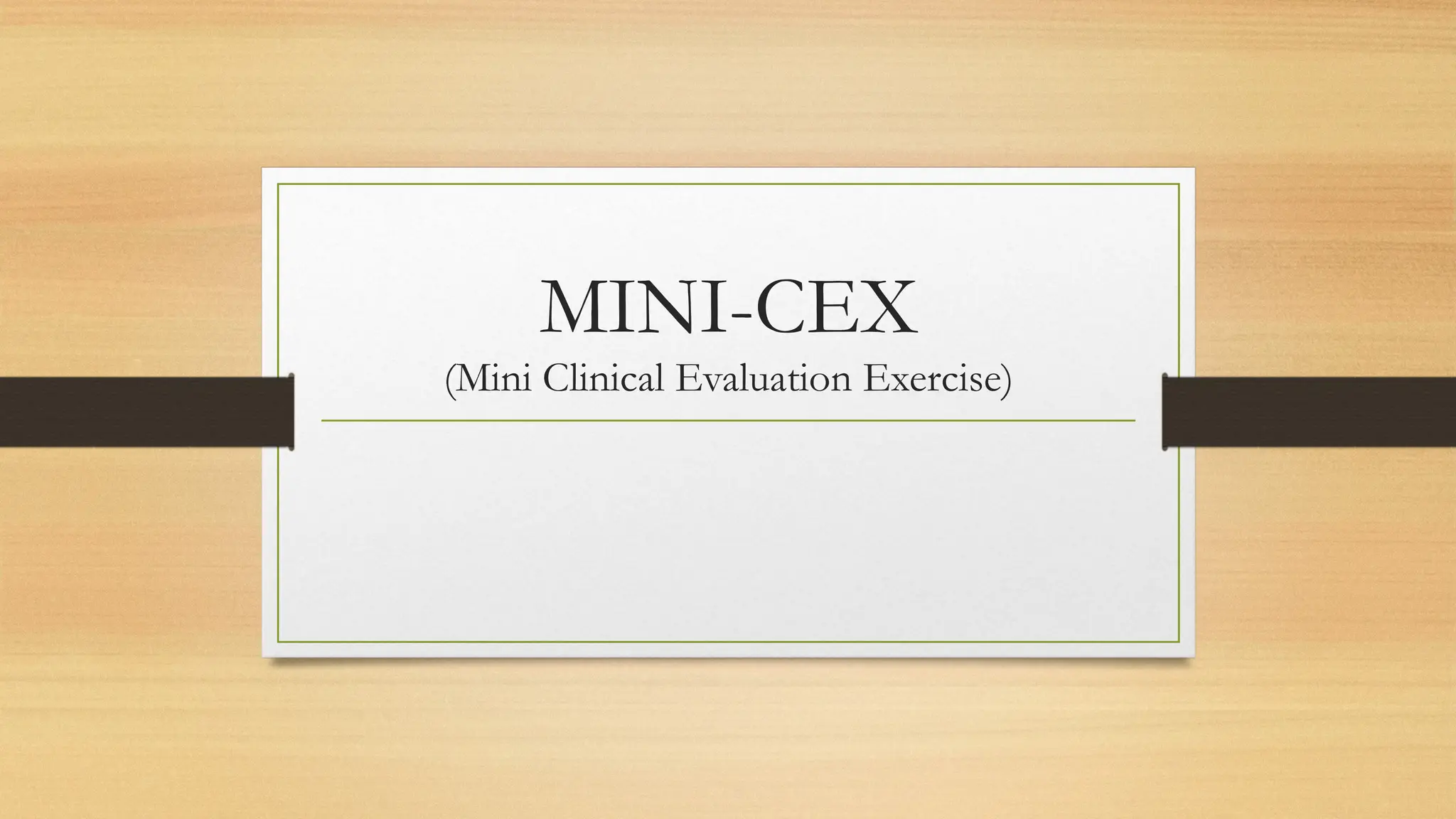 Mini-CEX (Mini Clinical Evaluation Exercise).pptx