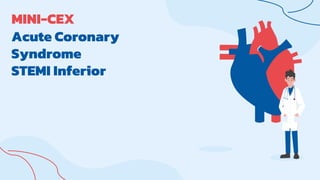 Contoh Mini-Cex_Kasus ACS STEMI Inferior.pptx