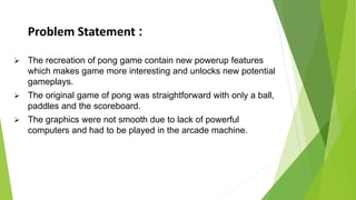 Pong Game using Java awt and swing | PPTX