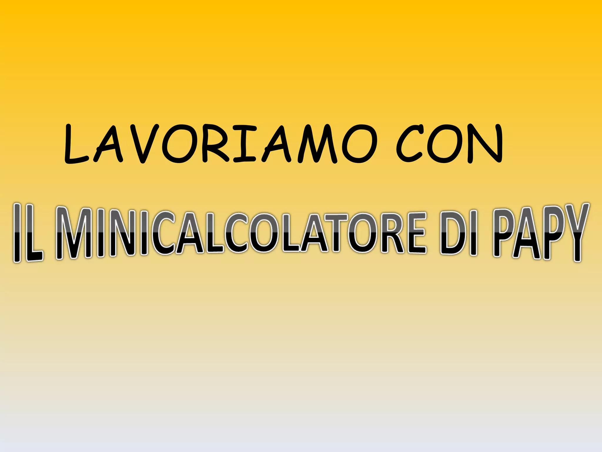 Minicalcolatore di Papy | PPT