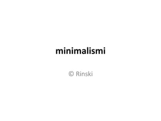 Minimalismi | PPTX