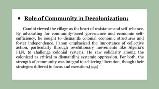 Comparative Analysis : Fanon and Gandhi on Decolonization | PPTX
