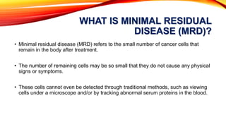 Minimal Residual Disease (MRD) | PPTX