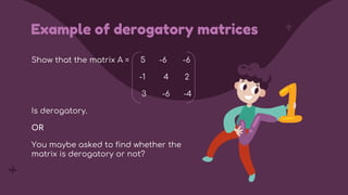 derogatory and non derogatory matrices | PPTX
