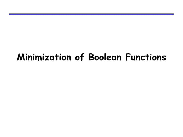 Minimization of Boolean Functions | PPT
