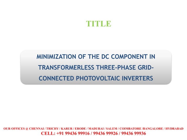 Minimization of the dc component in transformerless three phase grid-connected photovoltaic ...
