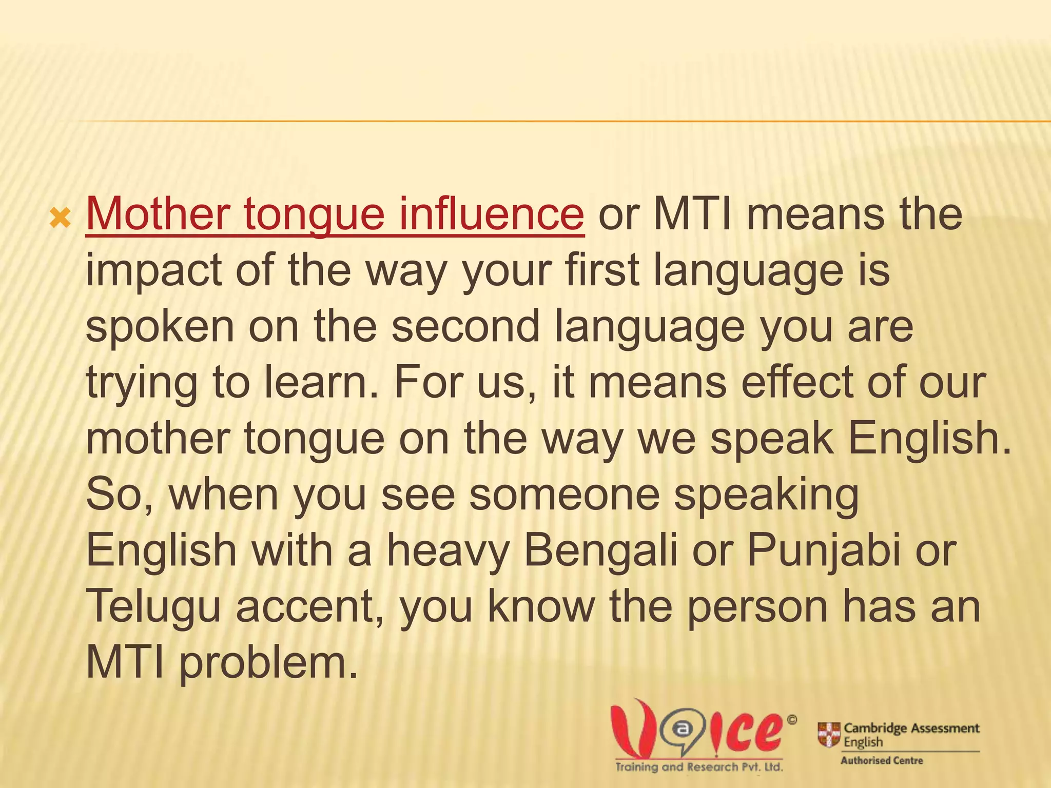 Minimizing mother tongue influence in english speaking | PPTX
