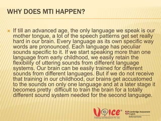 Minimizing mother tongue influence in english speaking | PPTX