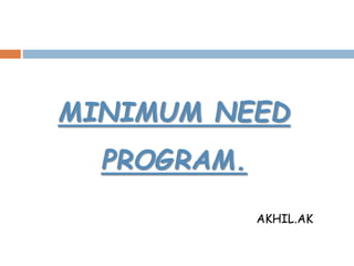 Minimum Need Program. | PPTX