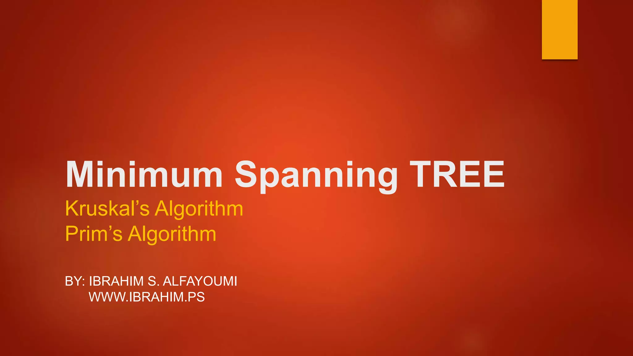 Minimum spanning tree algorithms by ibrahim_alfayoumi | PPT