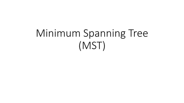 Minimum spanning tree (mst) | PPTX | Computer Networking | Computing