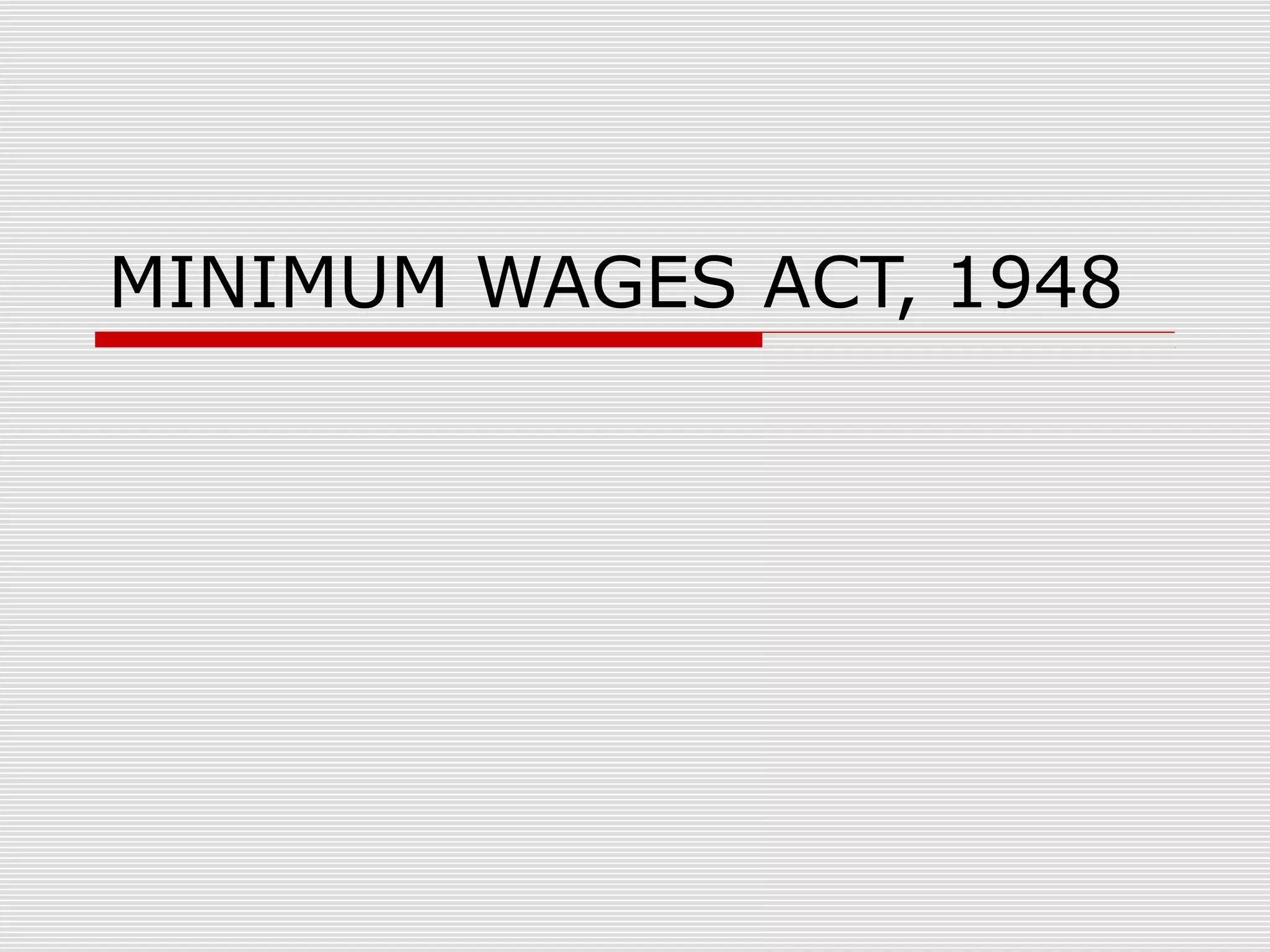 Minimum wages act, 1948 | PPT