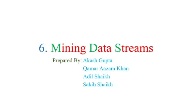 Mining data streams | PPTX | Databases | Computer Software and Applications