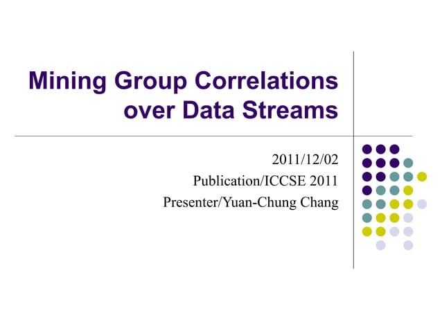 Mining group correlations over data streams | PPT