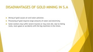 Mining of gold in south africa | PPTX